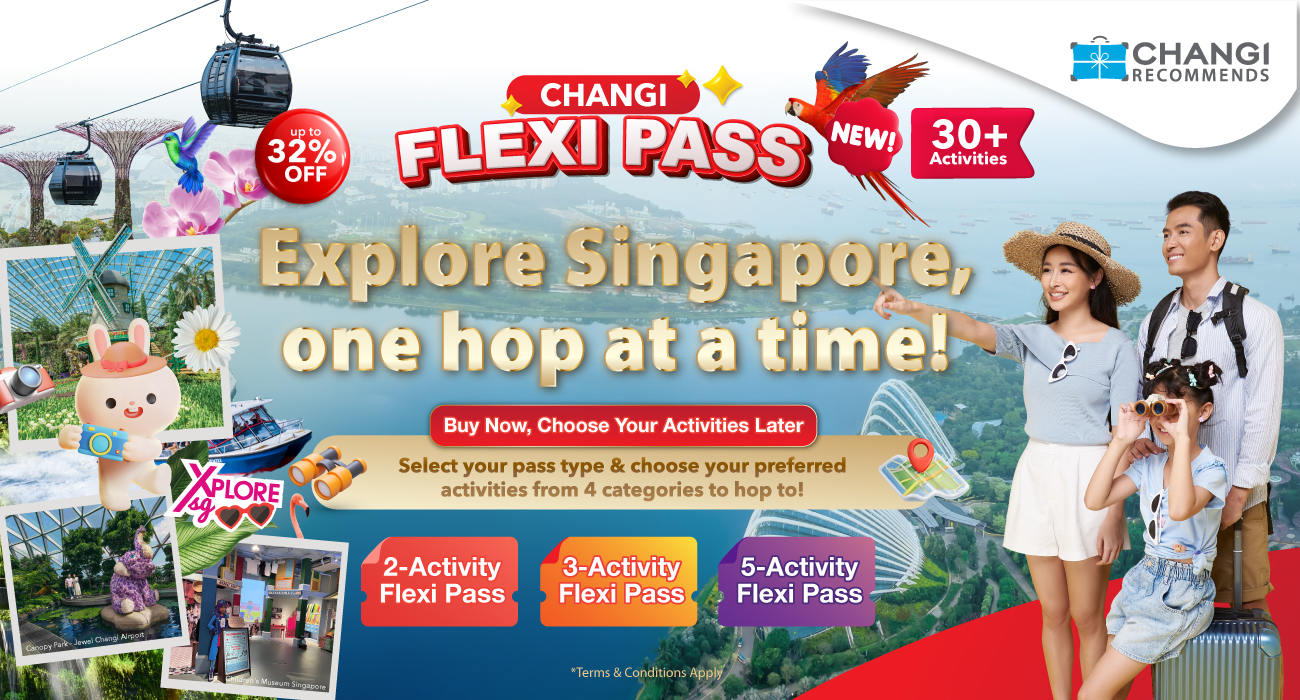 Explore Singapore Your Way with the NEW Changi Flexi Pass