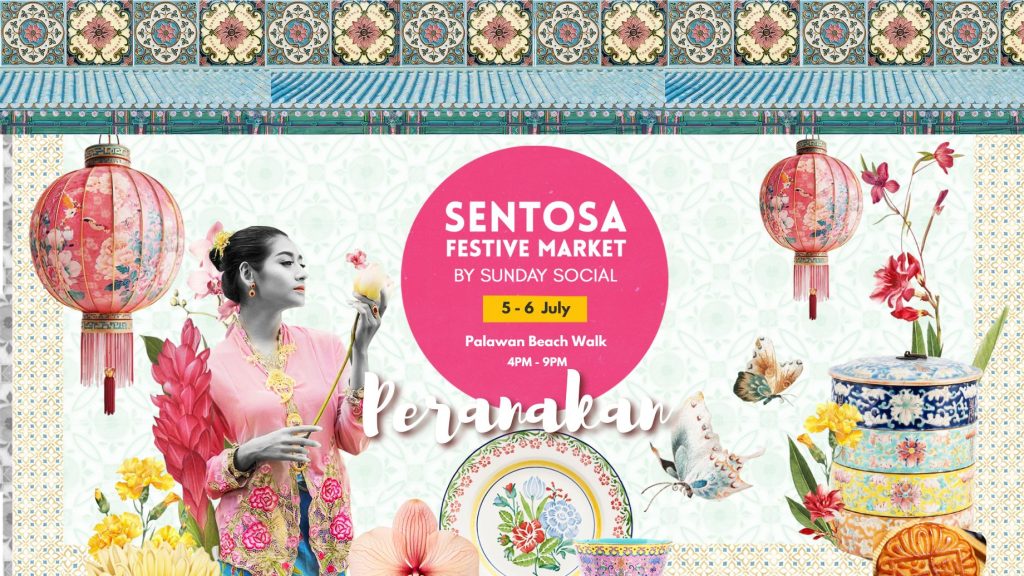 Experience all things Peranakan at Sentosa Festive Market This Weekend ...